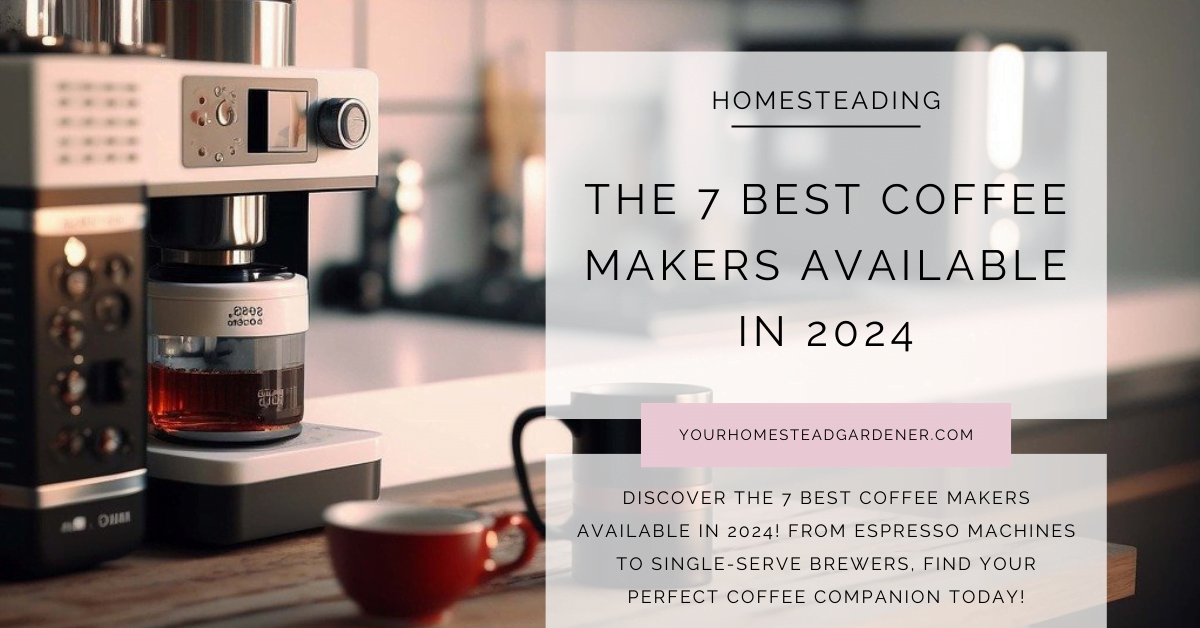 The 7 Best Coffee Makers Available in 2024